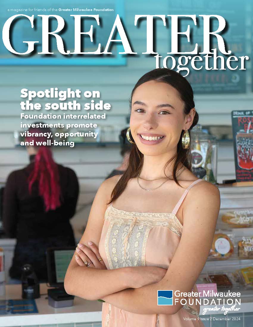 Greater Together Magazine · Greater Milwaukee Foundation